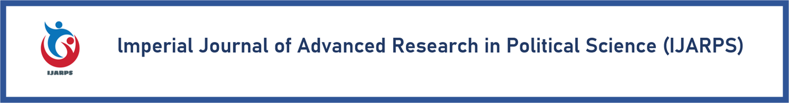IJARPS – Welcome To Imperial Journal Of Advanced Research in Political ...
